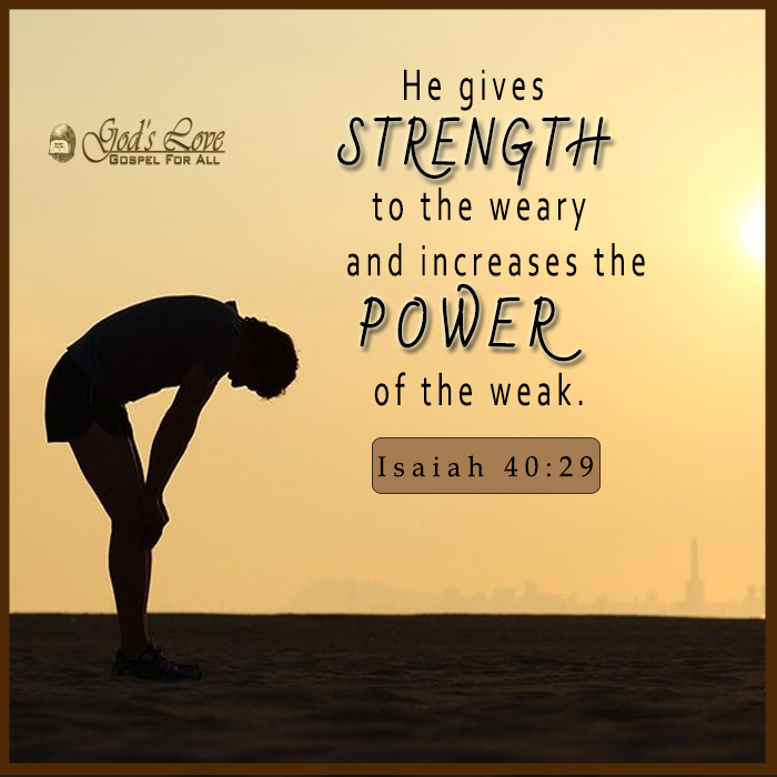 Isaiah 40 29 God s Love Ministries Today s Promise Isaiah 40 29 God s Love Ministries Today s Promise