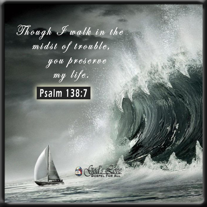 Psalms 138 7 God s Love Ministries Today s Promise Psalms 138 7 God s Love Ministries Today s Promise